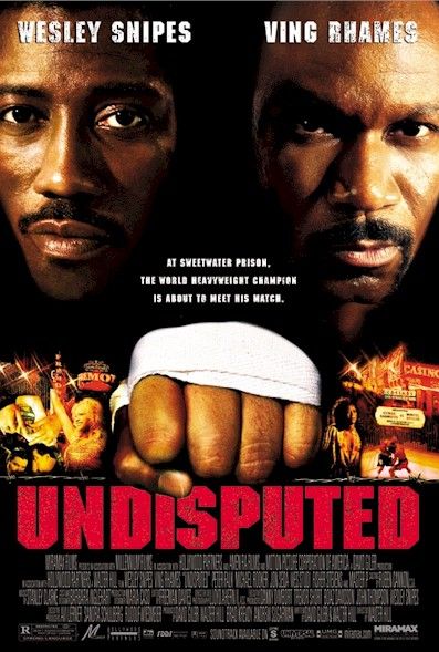 Undisputed with Wesley Snipes and Ving Rhames